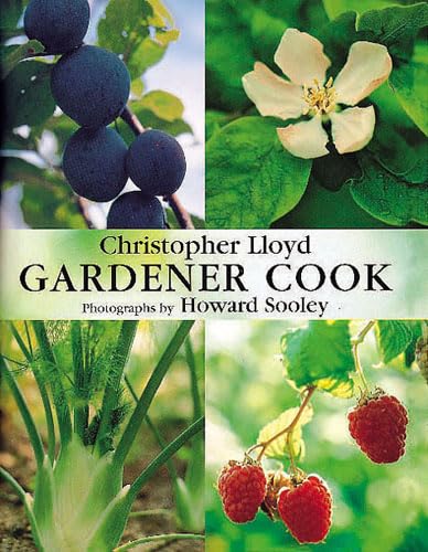 Gardener Cook: Christopher Lloyd: 9780711217171: Amazon.com: Books