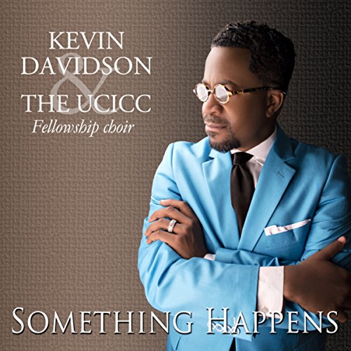 Play Something Happens by Kevin Davidson feat. The UCICC Fellowship ...
