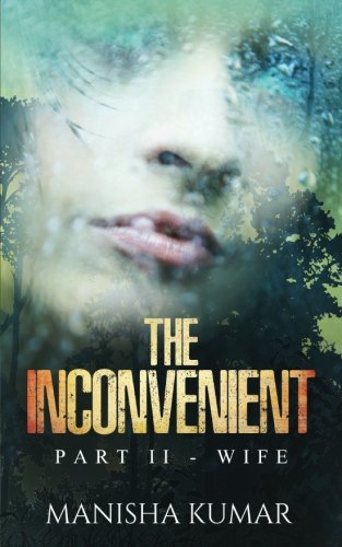 The Inconvenient - Part II: Wife (The Inconvenient's'): Kumar "Misha ...