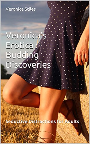 Veronica's Erotica : Budding Discoveries: Seductive Distractions for ...
