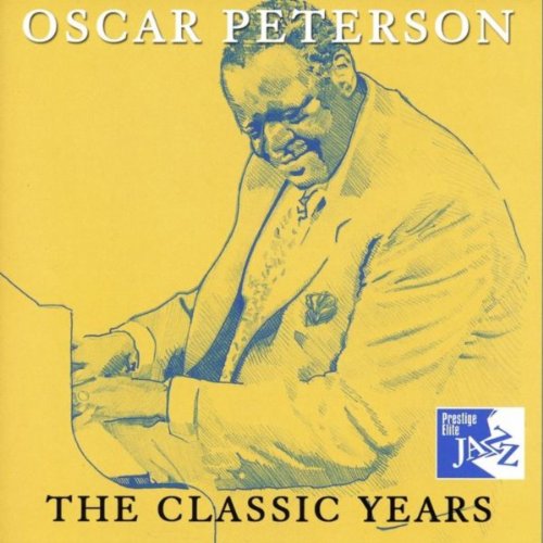 The Classic Years of Oscar Peterson by Oscar Peterson on Prime Music
