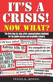 It's a crisis! NOW what? The first step-by-step crisis communications ...