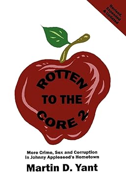 Rotten To The Core 2: Yant, Martin D.: 9780964278028: Amazon.com: Books