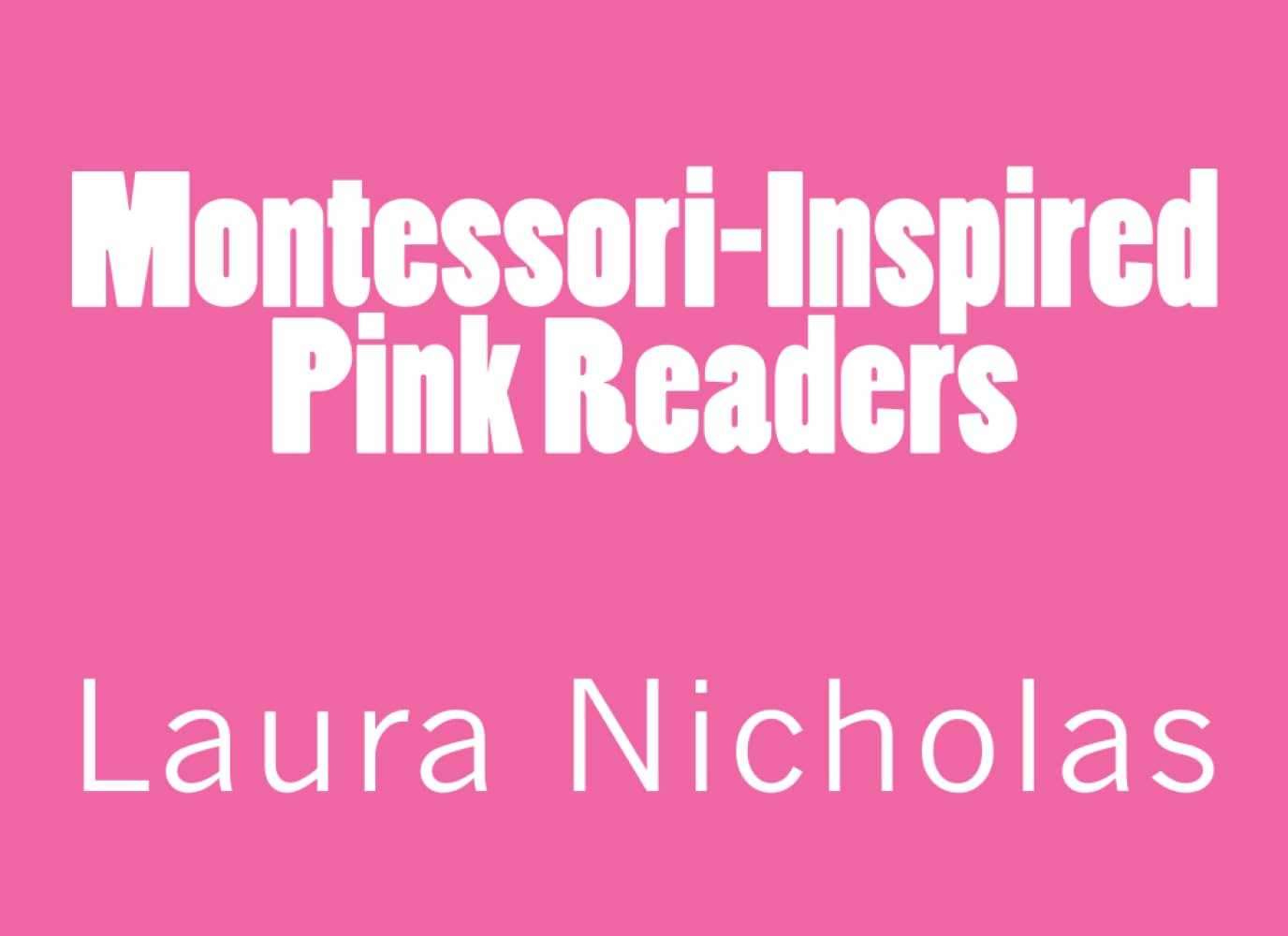 Montessori-Inspired Pink Readers: Nicholas, Laura, Nicholas, Laura ...