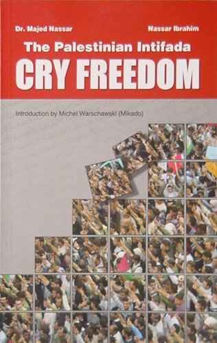The Palestinian Intifada Cry Freedom: Majed Nassar, Nassar Ibrahim ...