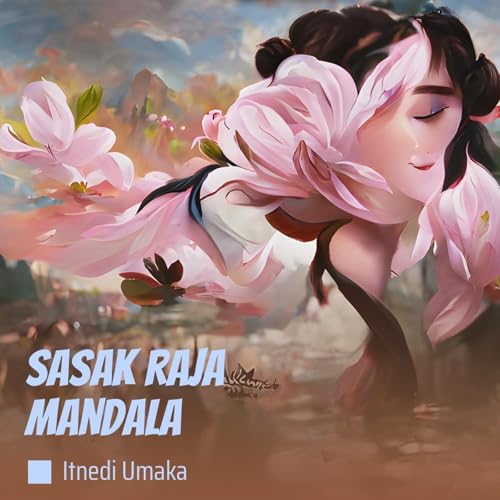 Play Sasak raja mandala by Itnedi Umaka on Amazon Music Unlimited