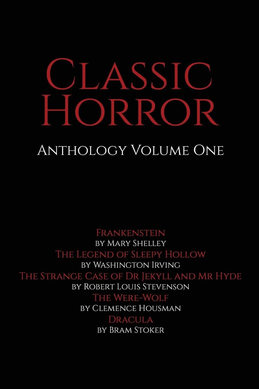 Classic Horror: Anthology Volume One: Shelley, Mary, Irving, Washington ...