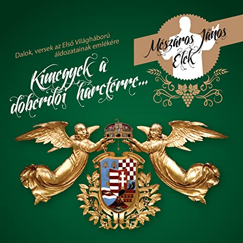 Play Kimegyek a doberdói harctérre by Mészáros János Elek on Amazon Music