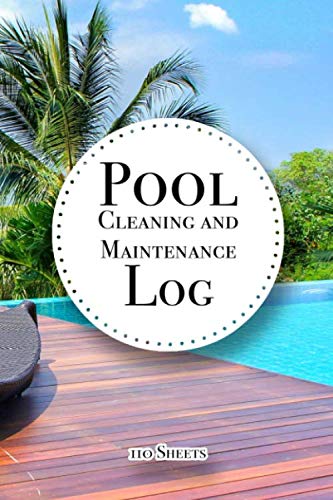 Pool Cleaning And Maintenance Log: Swimming Pool Cleaning, Pool ...
