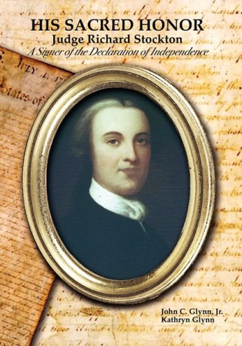 His Sacred Honor: Judge Richard Stockton: A Signer of the Declaration ...