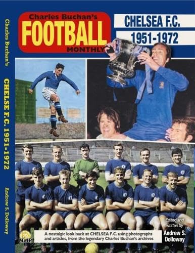 Buy Chelsea FC 1951-1972 Through the Pages of Charles Buchan's Football ...