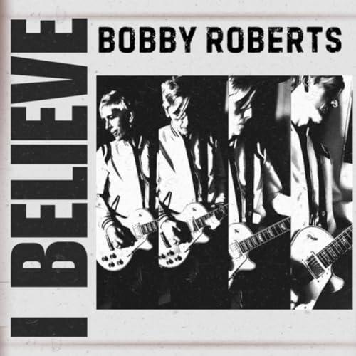 Play I Believe by Bobby Roberts on Amazon Music