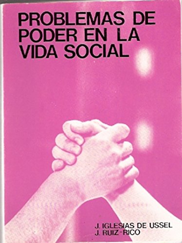 Problemas de poder en la vida social : Iglesias de Ussel, J y Ruiz-Rico ...
