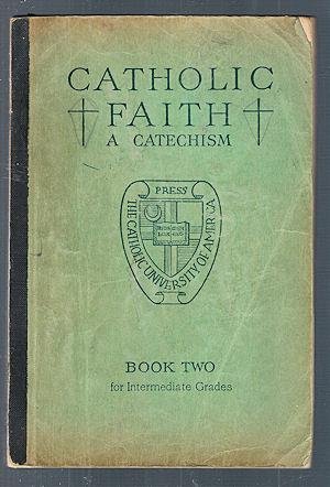 Catholic Faith : A Catechism (Book Two for Intermediate Grades): Peter ...