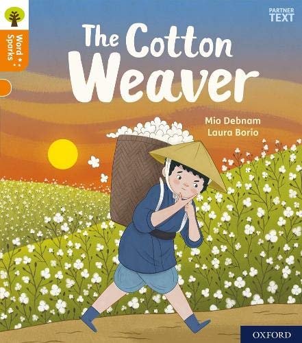 Oxford Reading Tree Word Sparks: Level 6: The Cotton Weaver : Debnam ...