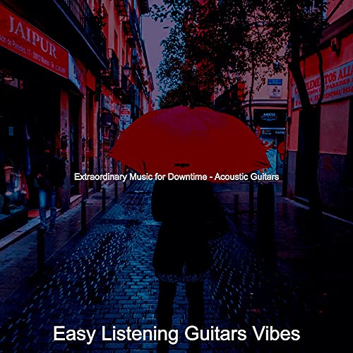 Extraordinary Music for Downtime - Acoustic Guitars de Easy Listening ...