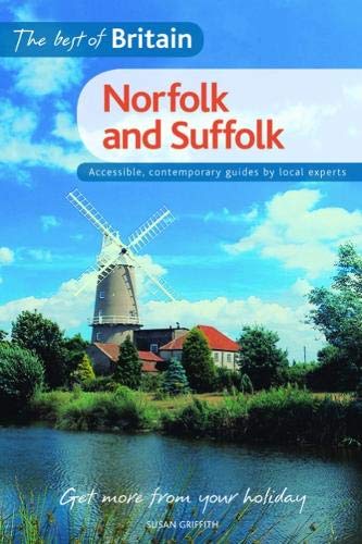 The Best of Britain: Norfolk and Suffolk: A Contemporary Guide to ...