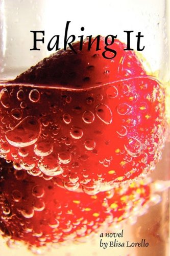 Faking It: Elisa Lorello: 9780578000510: Amazon.com: Books