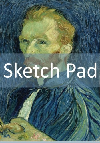 Sketch Pad: Blank Pad For Your Sketches! (Vincent van Gogh - Self ...