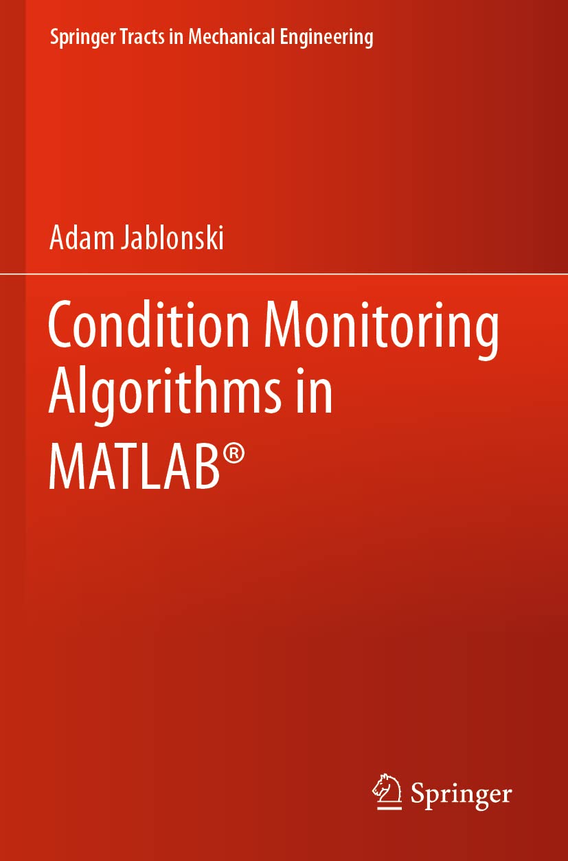 Condition Monitoring Algorithms In Matlab® Springer Tracts In 6351