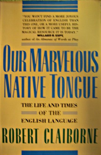 OUR MARVELS NATIVE TONGUE: Claiborne, Robert: 9780812916355: Books ...
