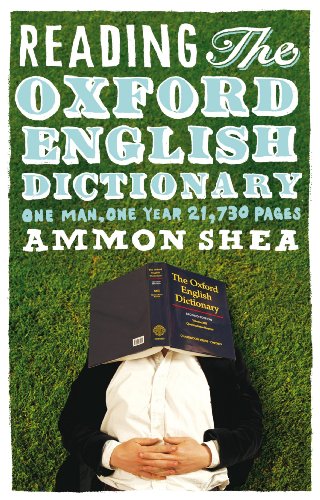 Reading the Oxford English Dictionary: One Man, One Year, 21, 730 Pages ...