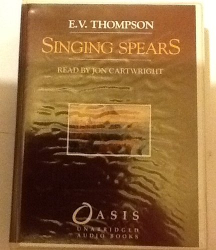 Singing Spears (Isis Series): Thompson, E. V., Cartwright, Jon ...