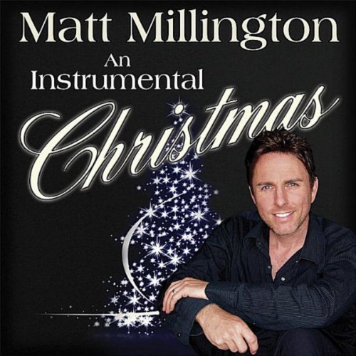 Amazon.com: An Instrumental Christmas : Matt Millington: Digital Music