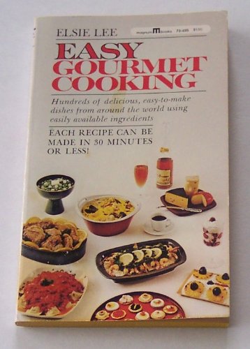 Easy Gourmet Cooking: Lee, Elsie: Amazon.com: Books
