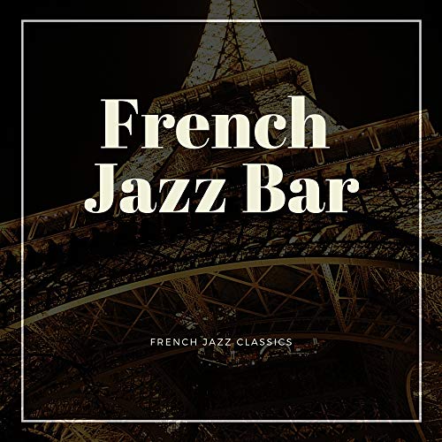Play French Jazz Classics by French Jazz Bar on Amazon Music