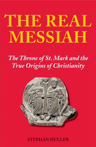 The Real Messiah: The Throne of St. Mark and the True Origins of ...