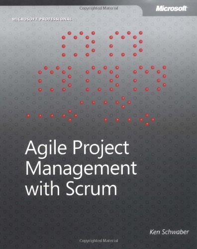 By Ken Schwaber - Agile Project Management with Scrum (Microsoft ...
