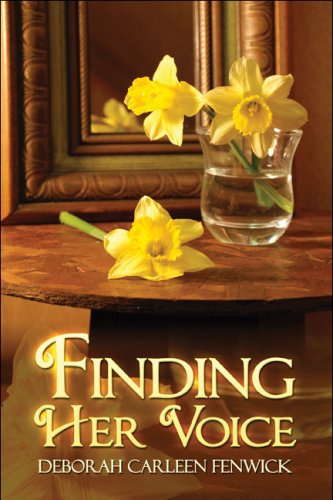 Finding Her Voice: Fenwick, Deborah Carleen: 9781606729694: Amazon.com ...
