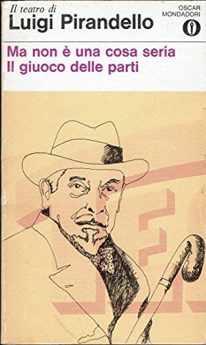 Ma non e una cosa seria Il giuoco delle parti: Con La cronologia della ...