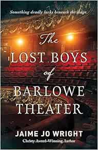 The Lost Boys of Barlowe Theater: (An Eerie and Fast-Paced Split-Time Mystery and Suspense ...