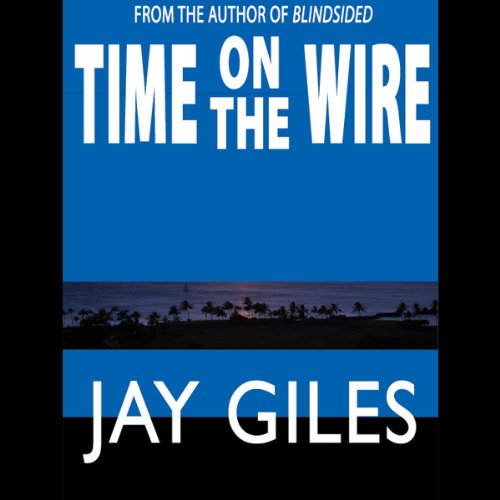 Amazon.com: Time on the Wire (Audible Audio Edition): Jay Giles, Ron ...