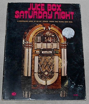 Juke Box Saturday Night: a nostalgic look at 50 hit songs from the ...