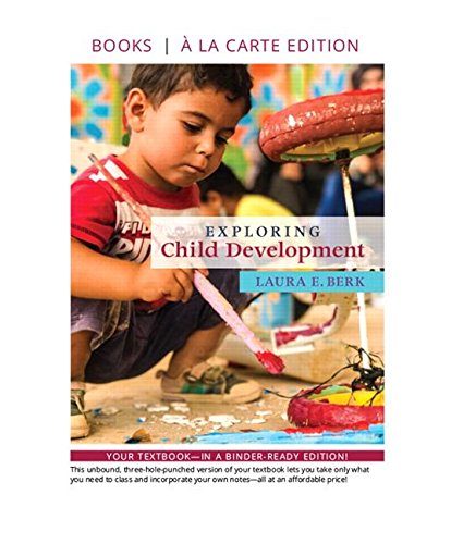 Exploring Child Development -- Loose-Leaf Edition: Berk, Laura E ...