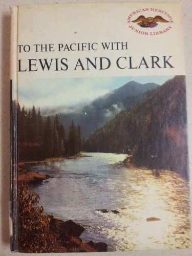 To the Pacific With Lewis and Clark: Ralph K. Andrist: Amazon.com: Books
