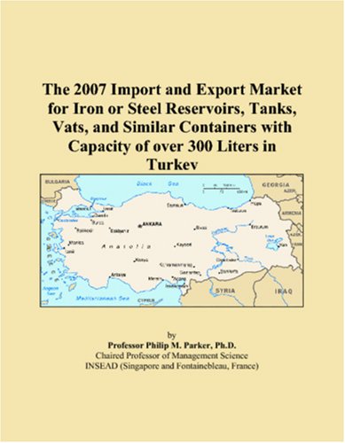 The 2007 Import and Export Market for Iron or Steel Reservoirs, Tanks ...
