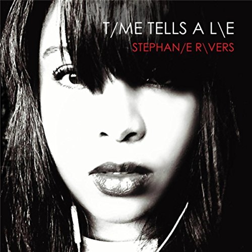 Amazon.com: Time Tells a Lie [Explicit] : Stephanie Rivers: Digital Music