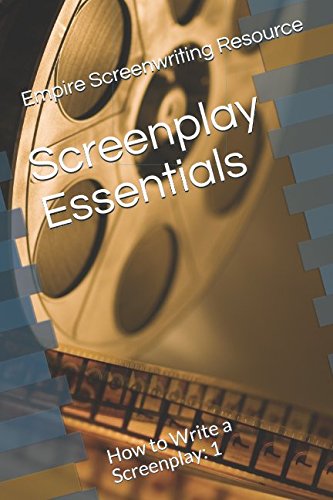 Screenplay Essentials: How to Write a Screenplay: 1: Resource, Empire ...