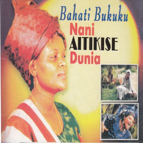Play Nani Aitikise Dunia by Bahati Bukuku on Amazon Music