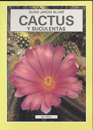 CACTUS Y SUCULENTAS/GUIA JARDIN (GUIAS DE JARDIN) : March, Ken: Amazon ...