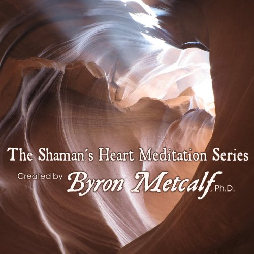 The Shaman’s Heart Meditation Series by Byron Metcalf on Amazon Music ...