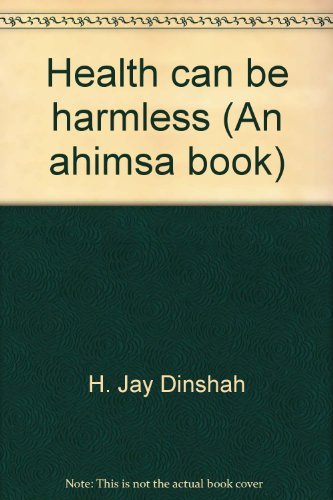 Health can be harmless (An ahimsa book): 9780942401097: Books - Amazon.ca