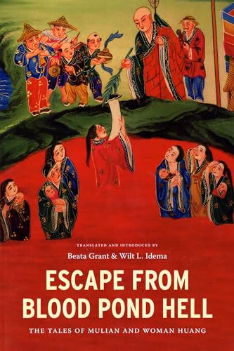 Escape from Blood Pond Hell: The Tales of Mulian and Woman Huang ...