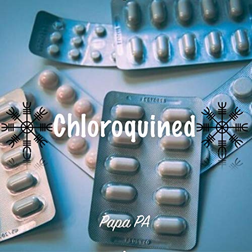 Play Chloroquined by Papa PA on Amazon Music Unlimited