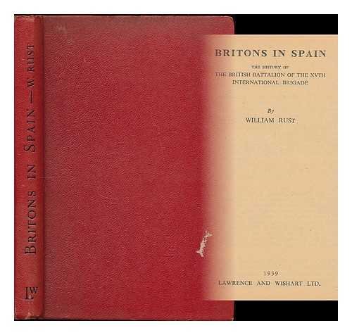 Britons in Spain; the History of the British Battalion of the Xvth ...