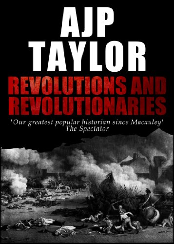 Amazon.com: Revolutions and Revolutionaries eBook : Taylor, A. J. P ...